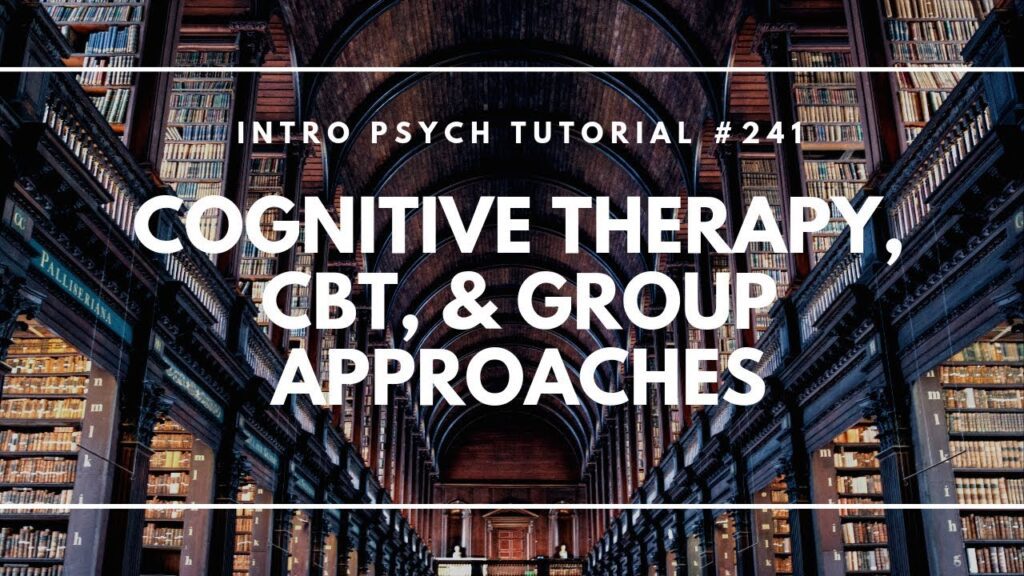 Cognitive Therapy, CBT, & Group Approaches | Psych Exam Review
