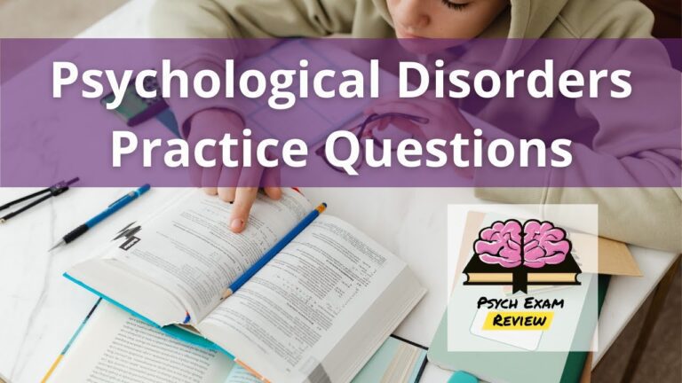 Psychological Disorders Practice Questions | Psych Exam Review